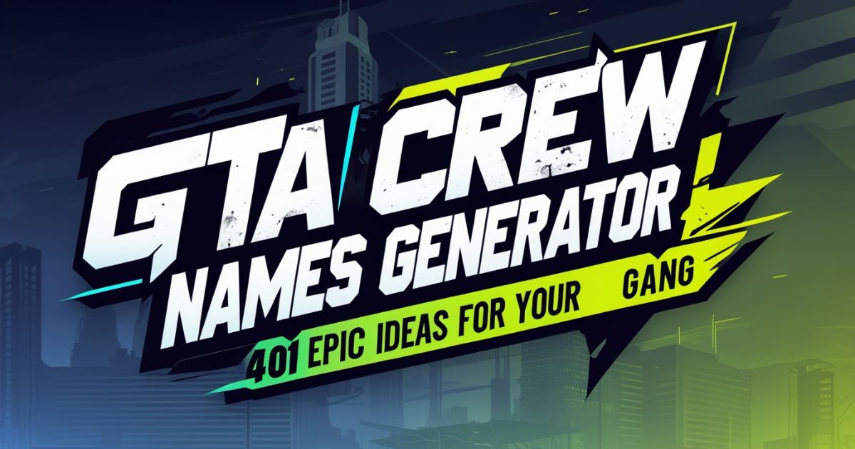 GTA Crew Names Generator + 401 Epic Ideas for Your Gang